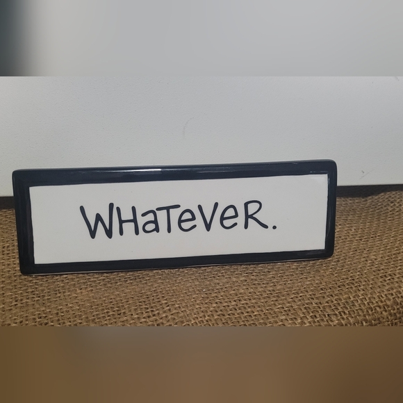 Accents | 1 For 10 Bundle And Save Black And White Whatever Sign | Poshmark